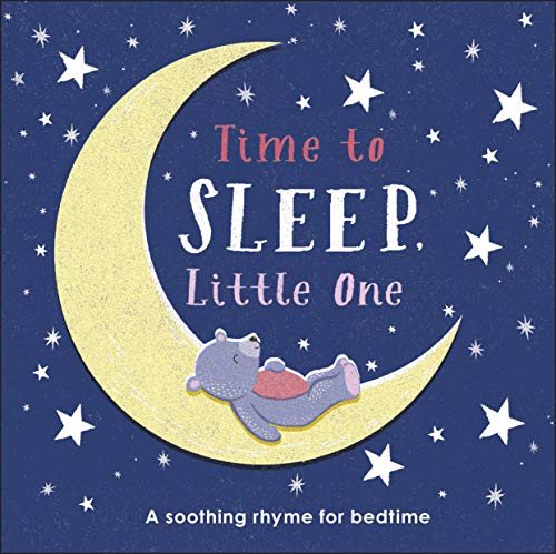 Buy Time to Sleep, Little One: A soothing rhyme for bedtime (Board Book ...